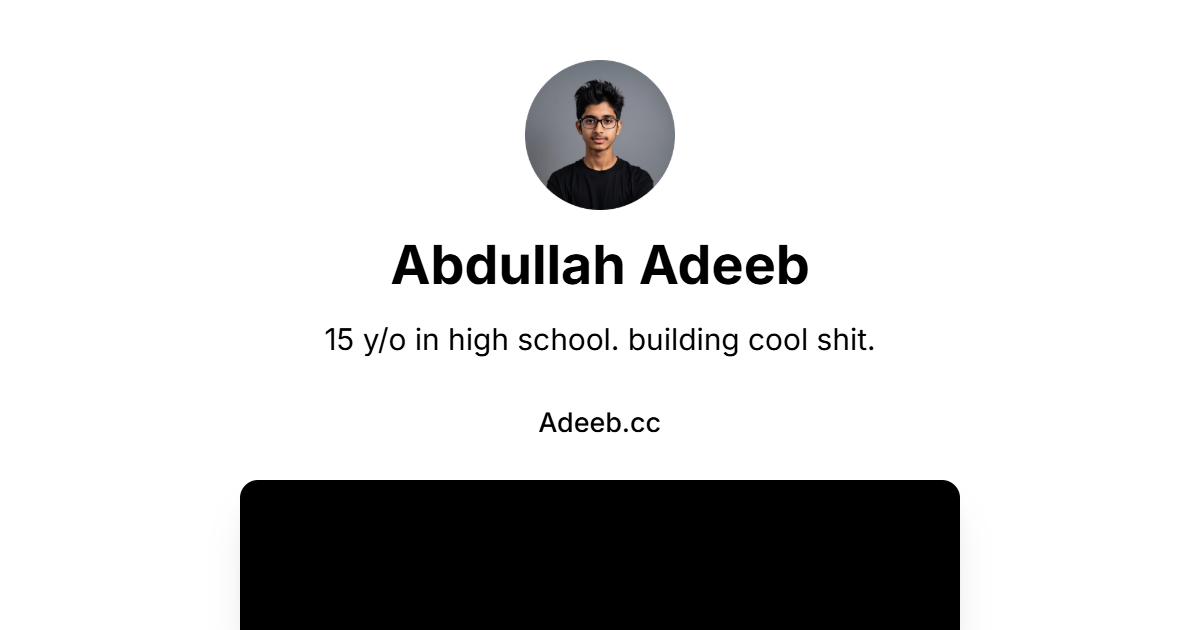 Abdullah Adeeb, a 15 Year-Old who loves building cool stuff